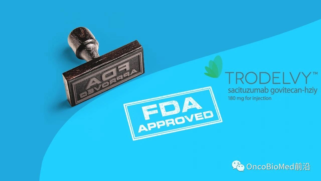 FDA批准吉利德Trop-2 ADC用于HR阳性、HER2阴性转移乳腺癌【精准肿瘤资讯14】_化疗_治疗_戈沙