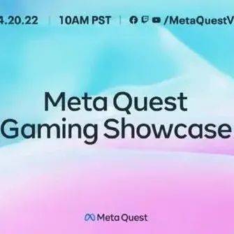 第二届Meta Quest Gaming Showcase将于4月20日举行_游戏_Oculus_活动