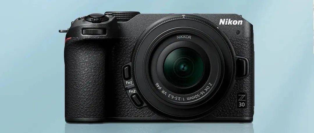 新闻 | 尼康Z 30今日正式开售！_尼康_新闻