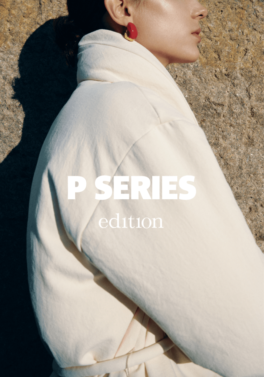 edition丨P SERIES：惜墨留白，造「元衣橱」_百货_王府井_长沙