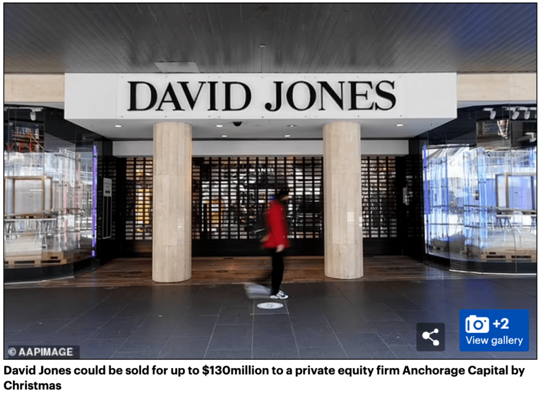 大缩水！David Jones或于圣诞节前出售！8年前收购价为$21亿，现在仅$1.3亿！_澳大利亚_门店_股权公司